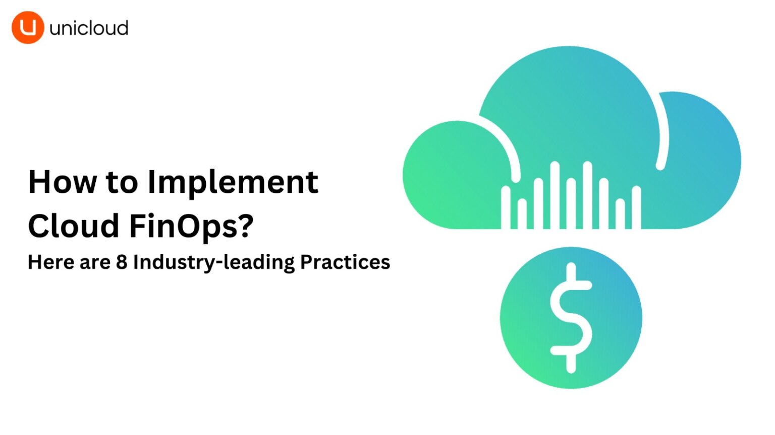 How to Implement Cloud FinOps? Here are 8 Industry-leading Practices ...